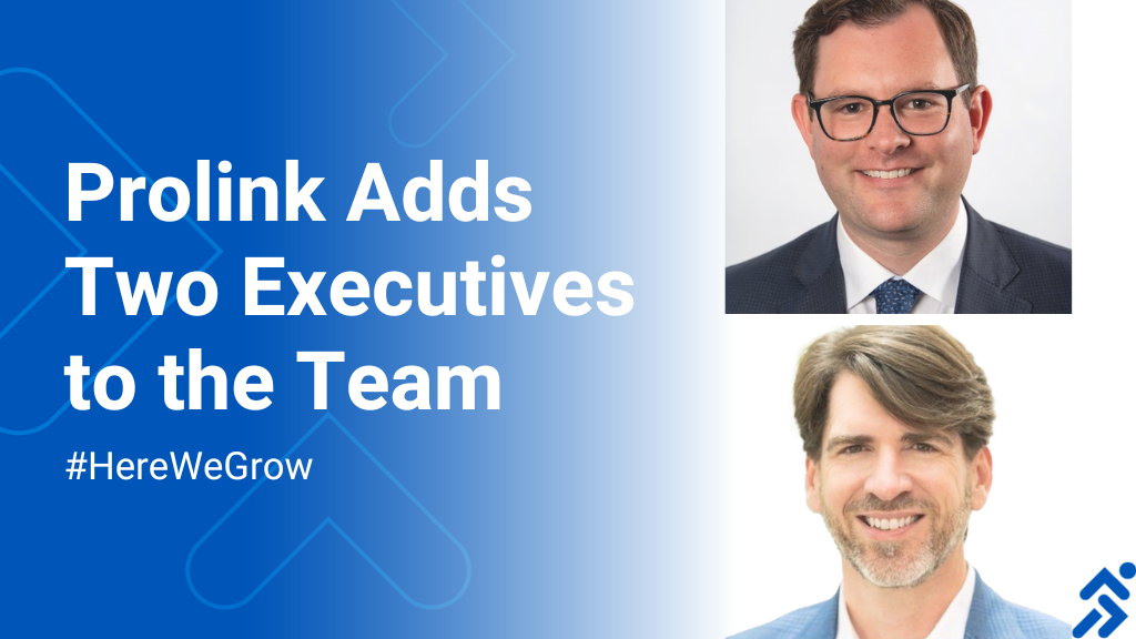 Prolink Welcomes Two New Executive Leaders to C-Suite | Prolink
